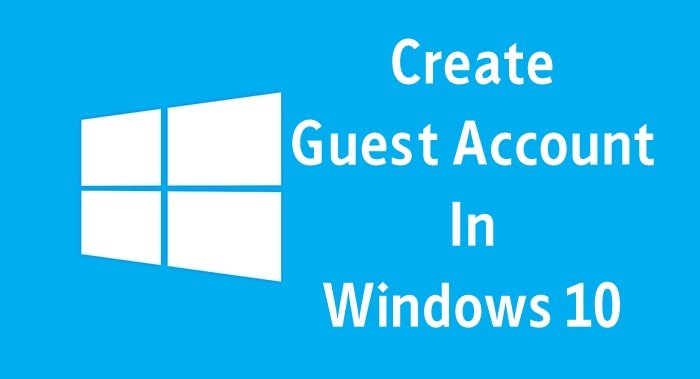 How to Create Guest Account in Windows 10 - TechMused
