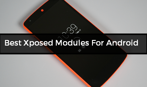 10 Best Xposed Modules for Android - TechMused