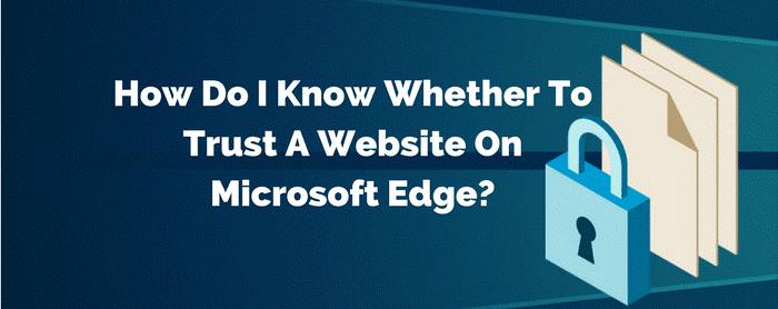 How do I Know Whether to Trust a Website on Microsoft Edge?