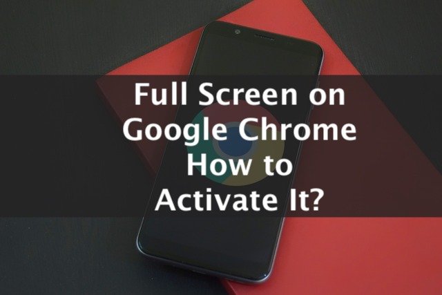 Full Screen For Google Chrome - How To Activate It? - TechMused
