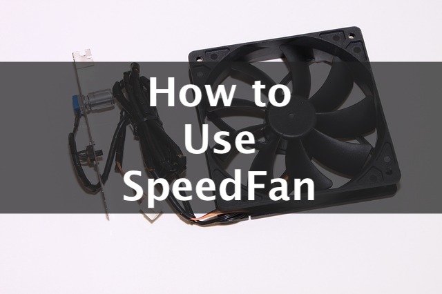 How to Use SpeedFan: Step By Step Guide - TechMused