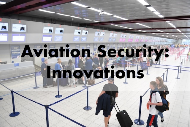 Aviation Security: Innovations in Threat Detection and Mitigation ...